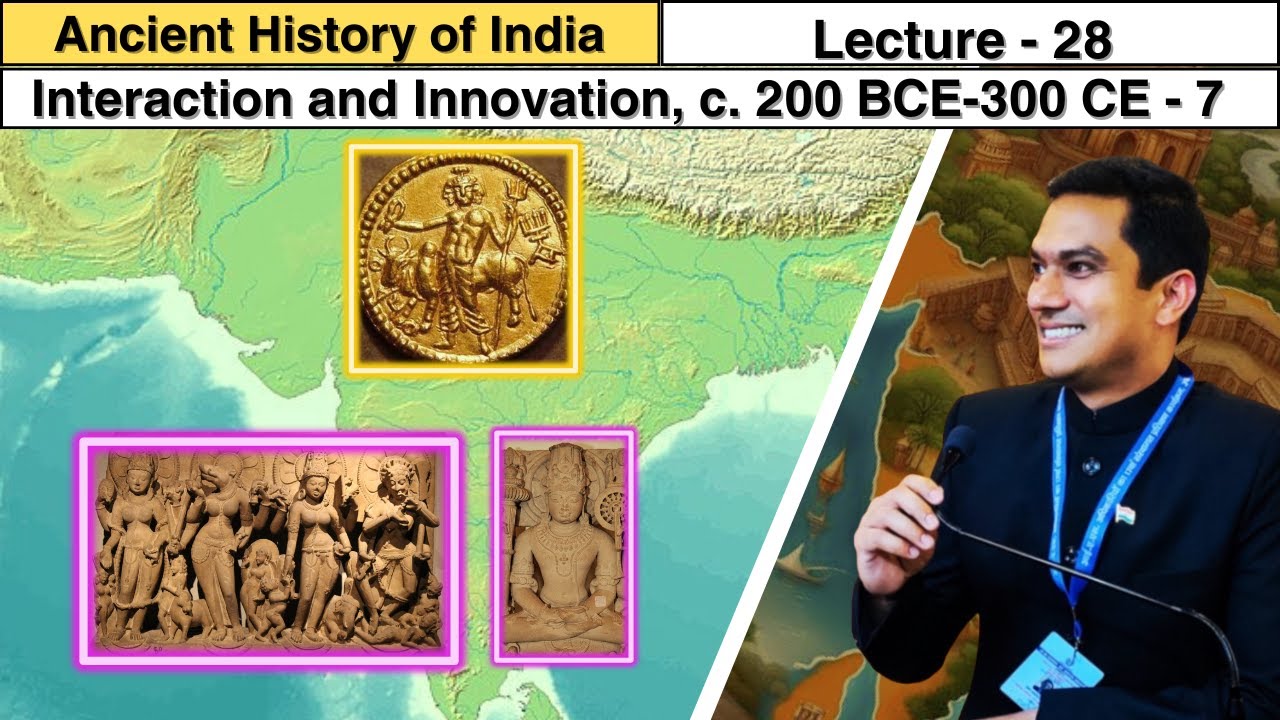 Lecture 28: Ancient History of India (भारत का प्राचीन इतिहास) + Art ...