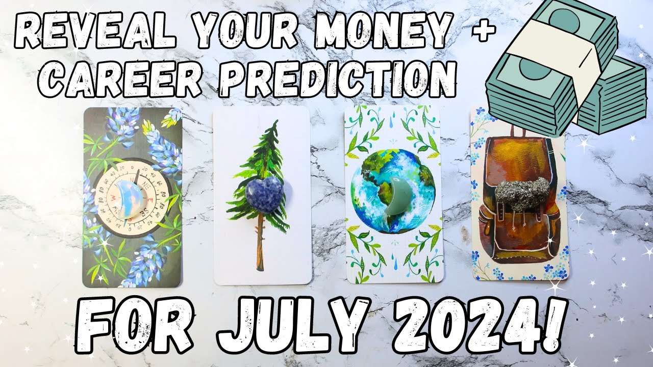 PICK A CARD • JULY 2024 PREDICTIONS • CAREER & MONEY! 🔮🌟💰 • Detailed ...