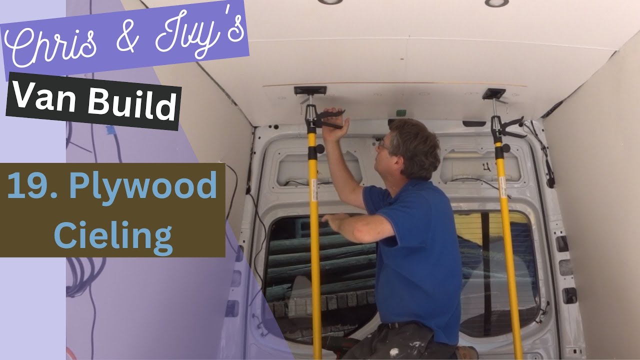 Ep19. DIY Sprinter van conversion | Installing 4mm Plywood Ceiling ...