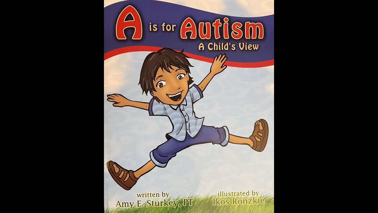 A is for Autism: A Child’s View | Read-Aloud for Kids, Parents ...