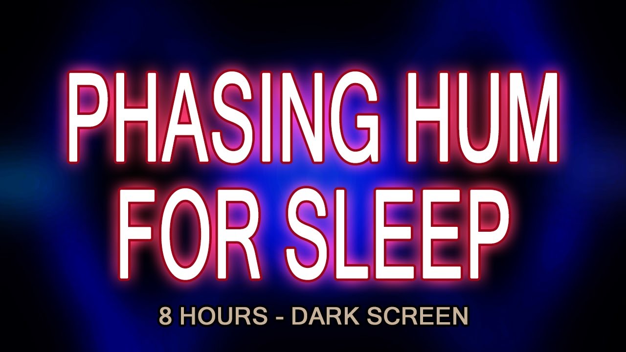 Phasing Low Frequency Hum for 8 Hours Perfect Sleep 💤😴🛌 Fall into a Hypnotic Deep Sleep Trance ...