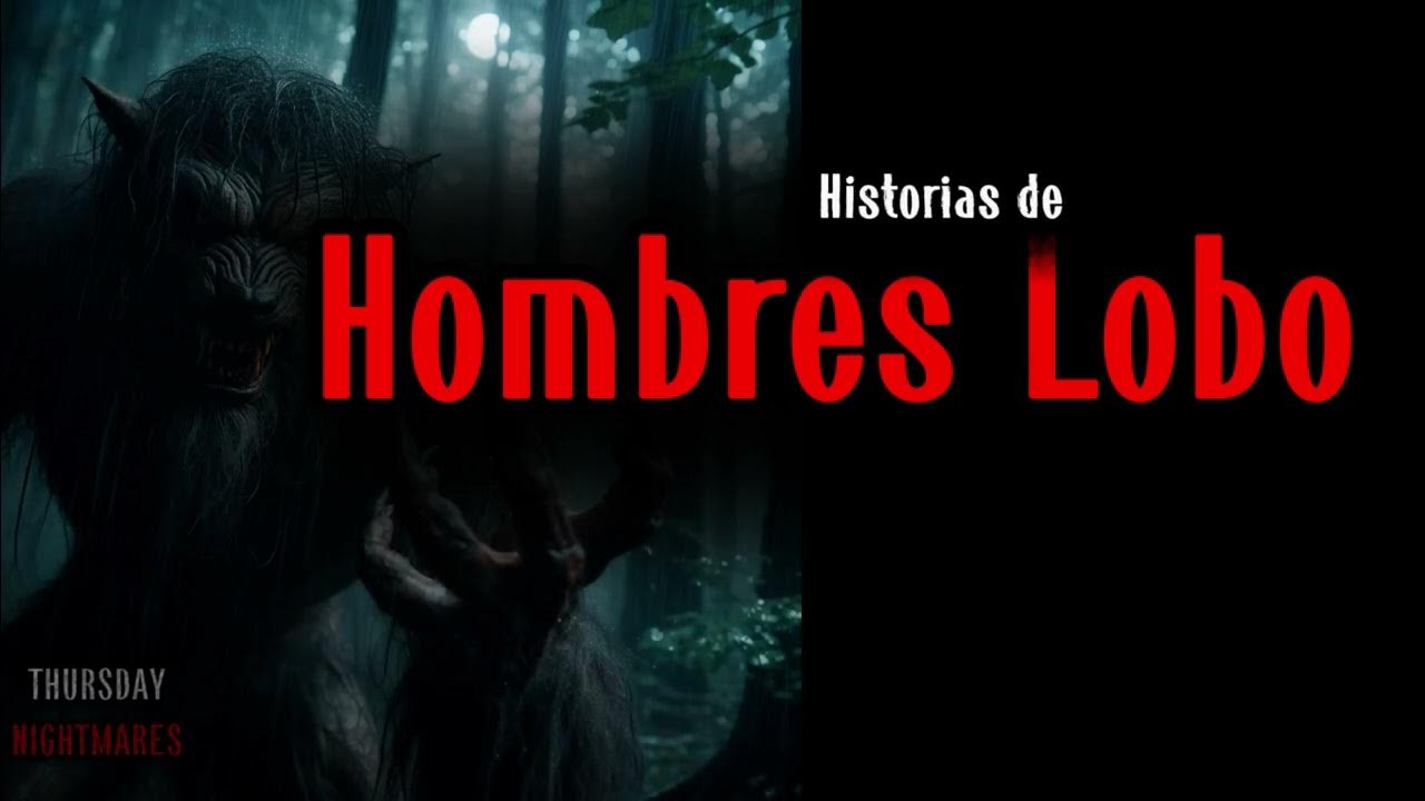 HISTORIAS DE HOMBRES LOBO - YouTube