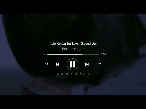 Kalp Kırılsa Da Sever - Speed Up