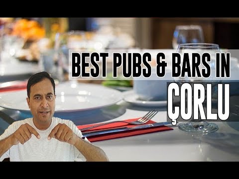 Best Bars Pubs & hangout places in Çorlu, Turkey