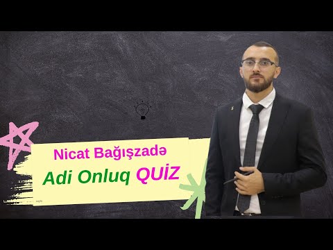 ADİ VƏ ONLUQ KƏSRLƏQ - QUİZ 2 - NİCAT BAĞIŞZADƏ