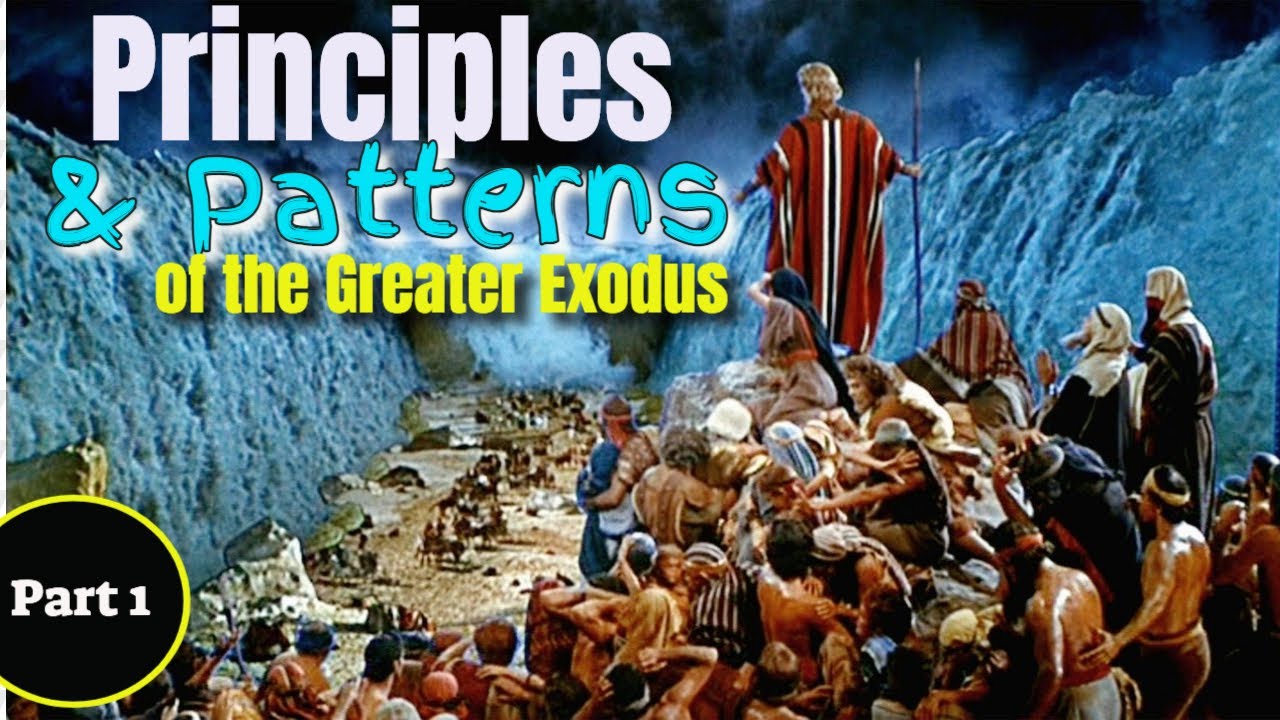Part 1 - Patterns & Principles of The Greater Exodus - YouTube