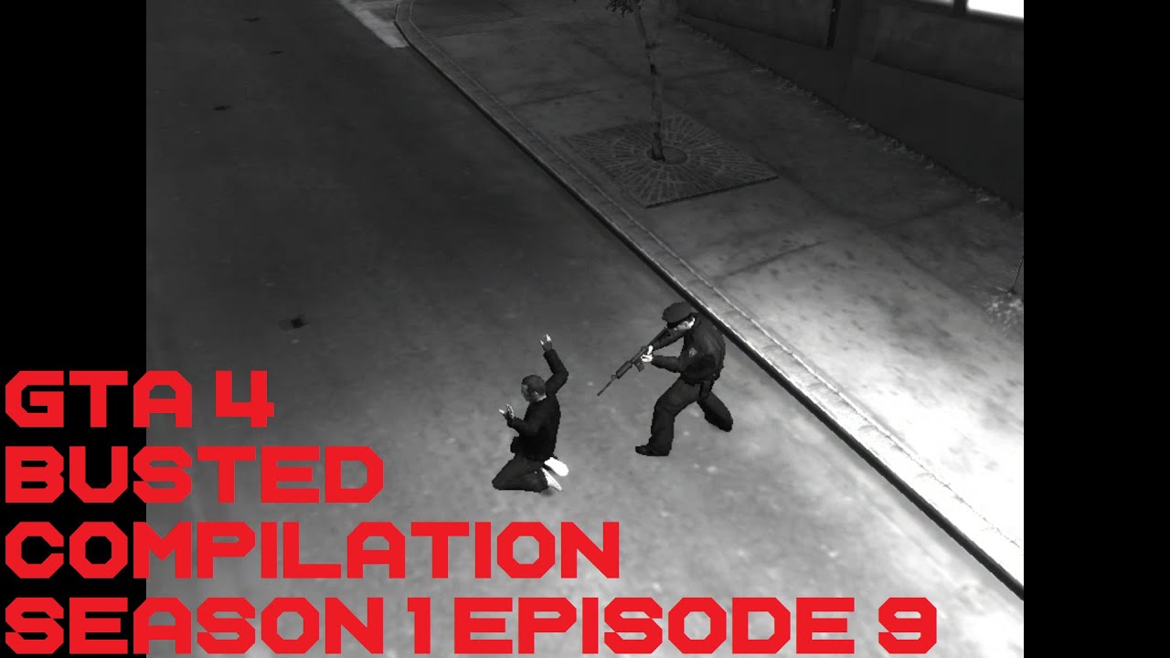 GTA 4 Busted Compilation Season 1 Episode 9 - YouTube