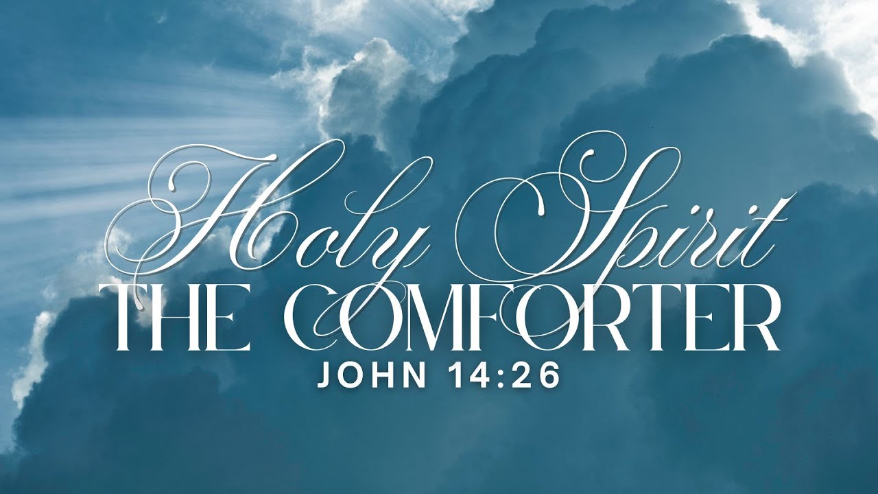 The Holy Spirit: Holy Spirit The Comforter // Pastor Jason Williamson ...