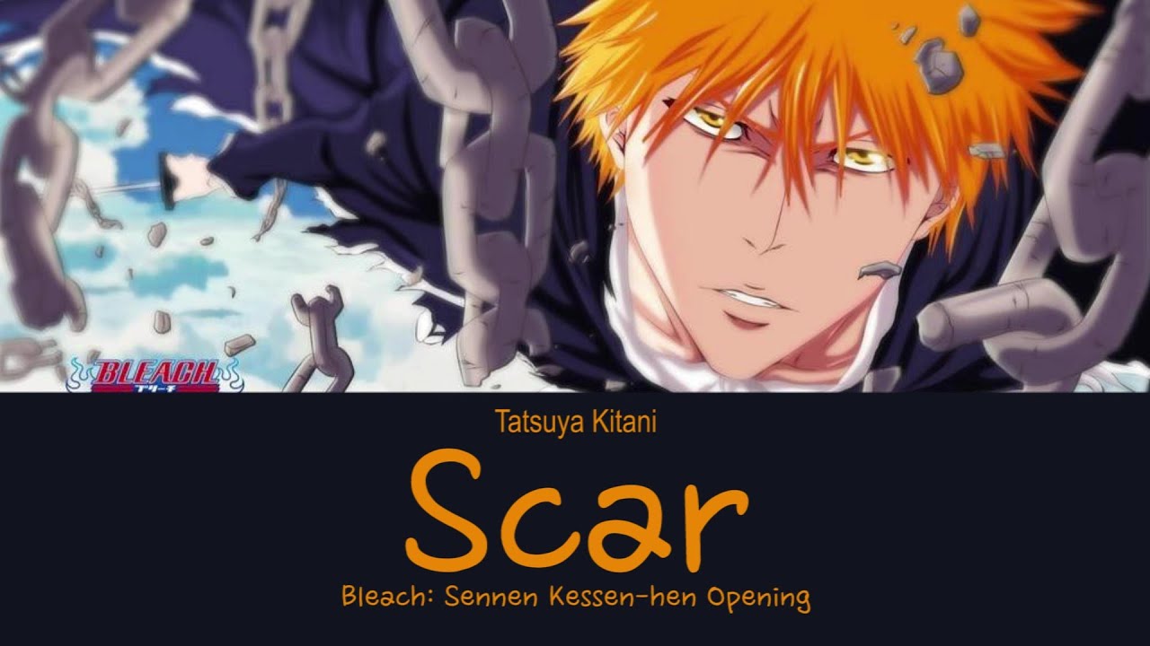 Bleach: Sennen Kessen-hen Opening [スカー Scar] - [キタニタツヤTatsuya Kitani ...
