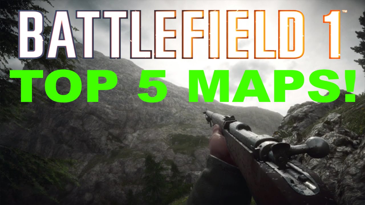 Battlefield 1 Top 5 Maps! (Conquest) - YouTube