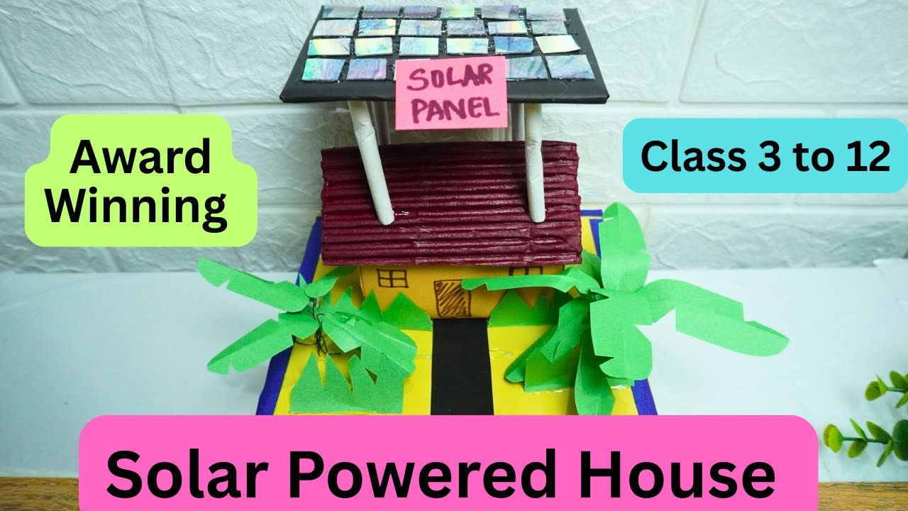 Solar Powered House Model | Easy DIY Science Project for School ...