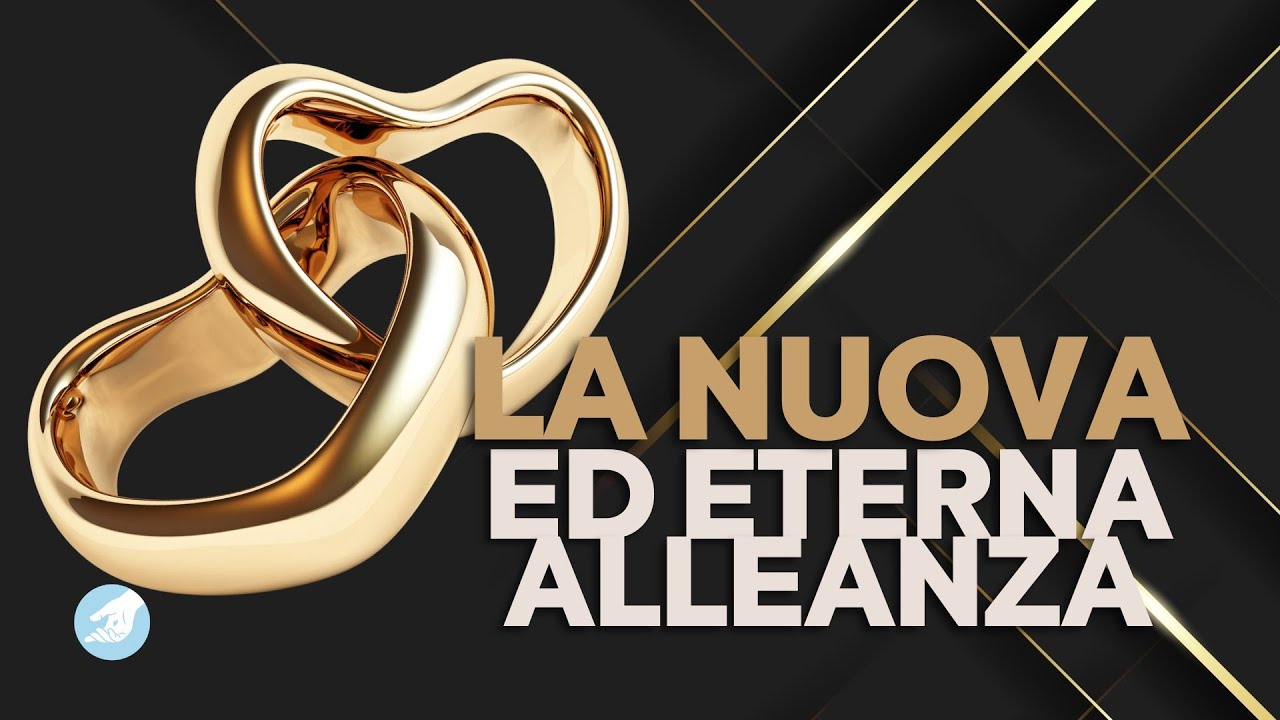 Che cos'è la Nuova ed Eterna Alleanza? - YouTube