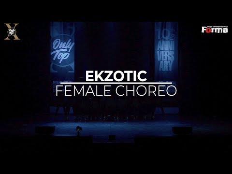 EKZOTIK | FEMALE CHOREO | ONLY TOP X