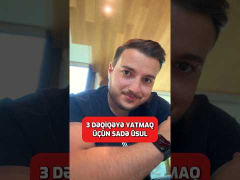 3 dəqiqəyə yatmaq üçün 😊👍🏼