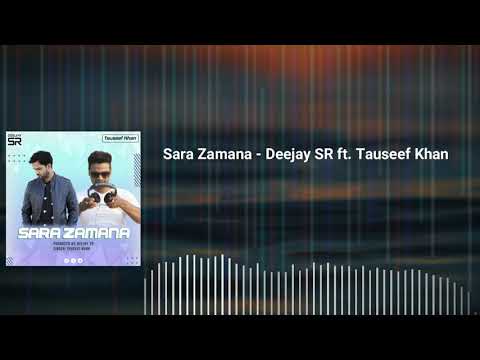 Sara Zamana | Deejay SR | ft Tauseef Khan - YouTube