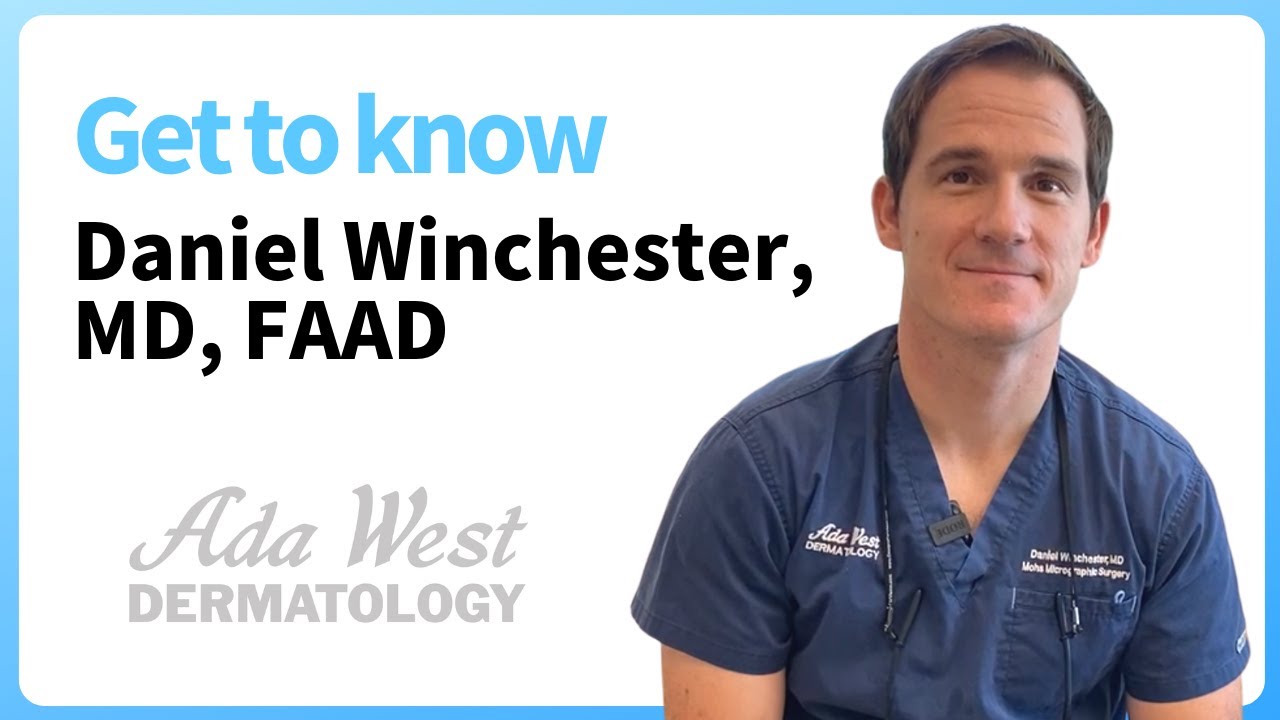 Get to know Daniel Winchester, MD, FAAD - YouTube