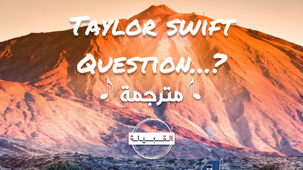 Taylor Swift - Question...? مترجمة - YouTube