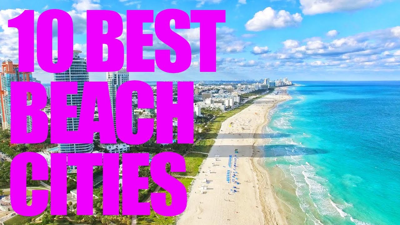 Top 10 Best Beach Cities in the World - YouTube