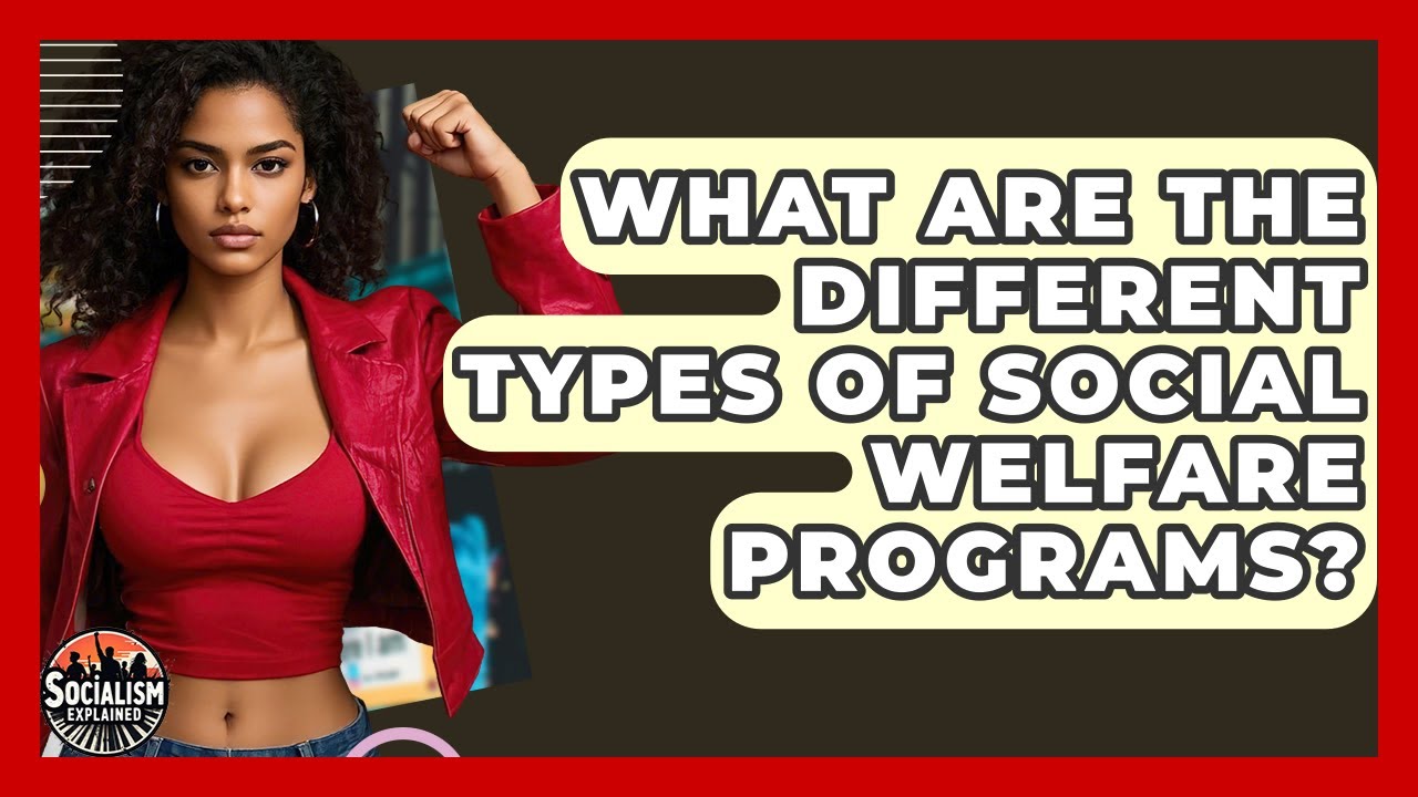 What Are The Different Types Of Social Welfare Programs? - Socialism ...