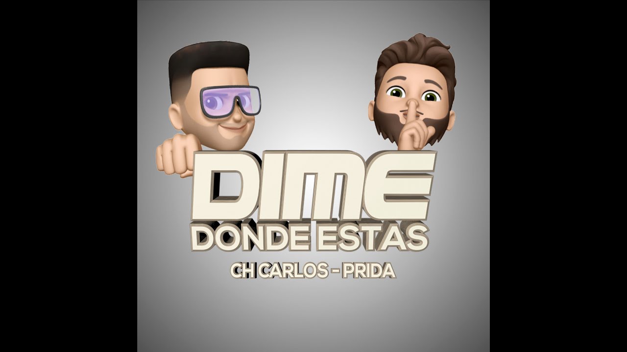CH CARLOS, PRIDA - DIME DONDE ESTAS (Video Oficial) - YouTube