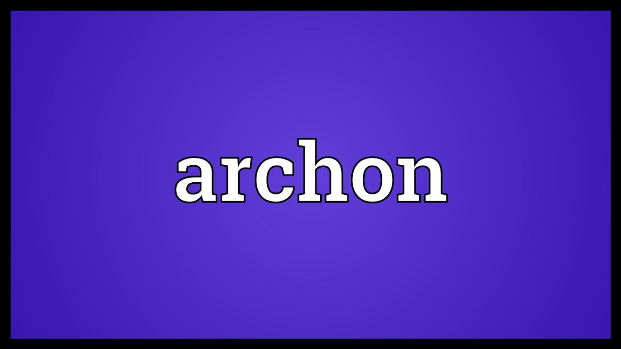Archon Meaning - YouTube