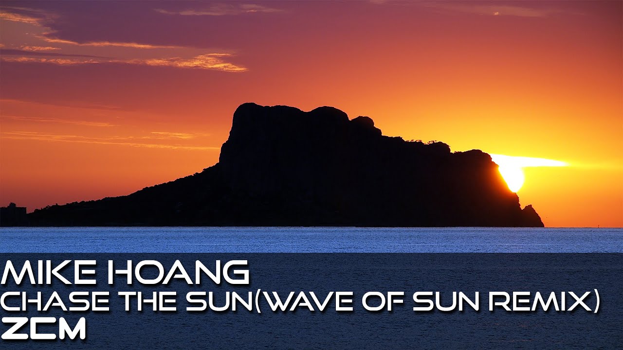 [Progressive House]Mike Hoang - Chase The Sun (Wave Of Sun Remix) - YouTube
