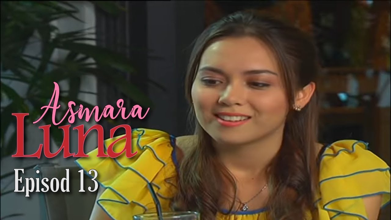 [FULL] Asmara Luna | Episod 13 - YouTube