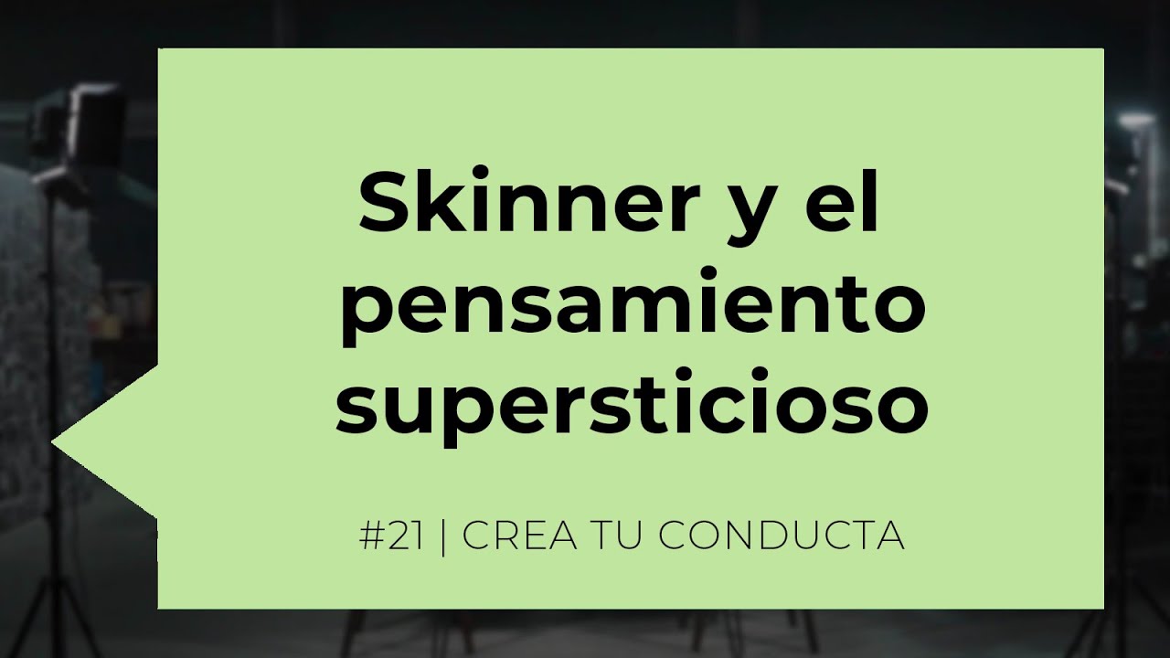 Skinner y el pensamiento supersticioso - YouTube