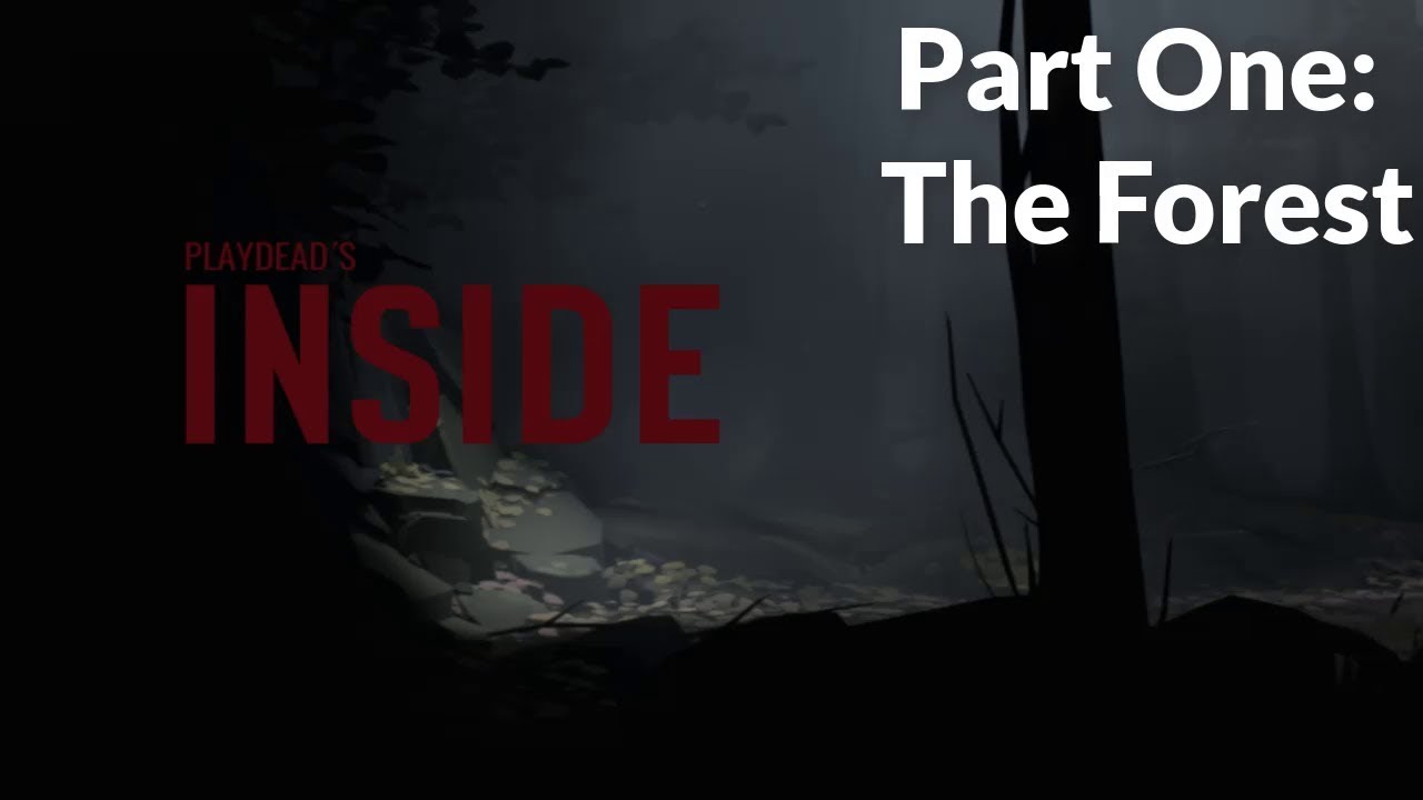 Inside - Walkthrough - Part 1 | The Forest | Gameplay | PC | HD - YouTube