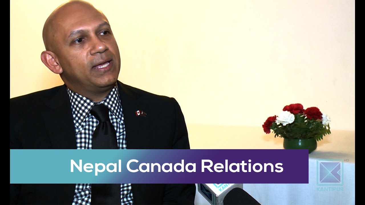 Strengthening Canada - Nepal diplomatic relation | Kantipur News - YouTube