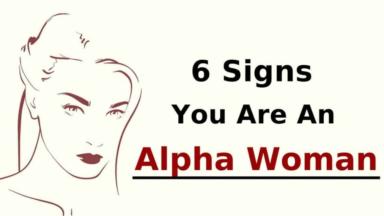 The Truth About Being The Alpha Woman In This Modern Society ...