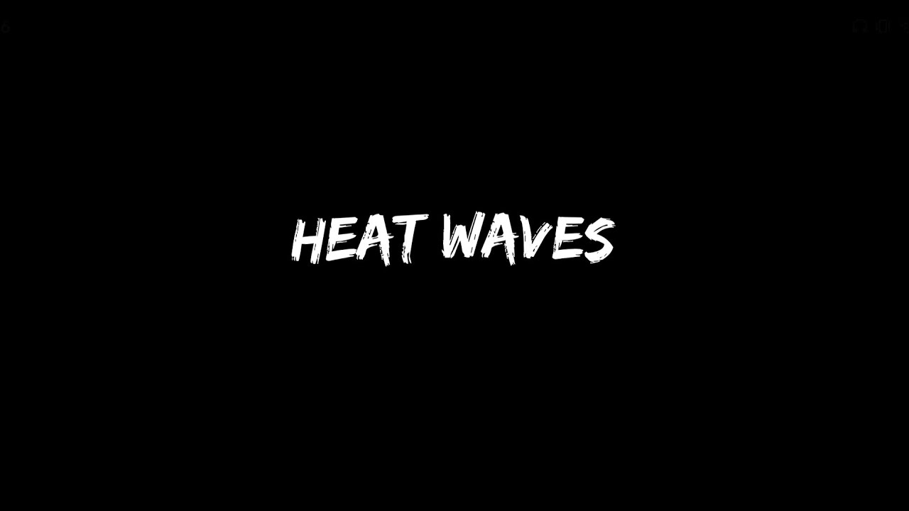 🥀Heat Waves -New black screen status 🖤|| You look so broken when you ...