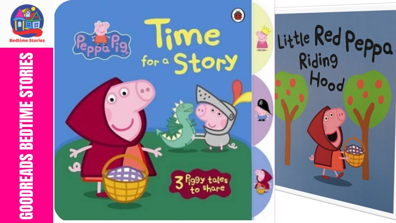 Peppa Pig – Little Red Peppa Riding Hood - Time for a Story Peppa Pig ...