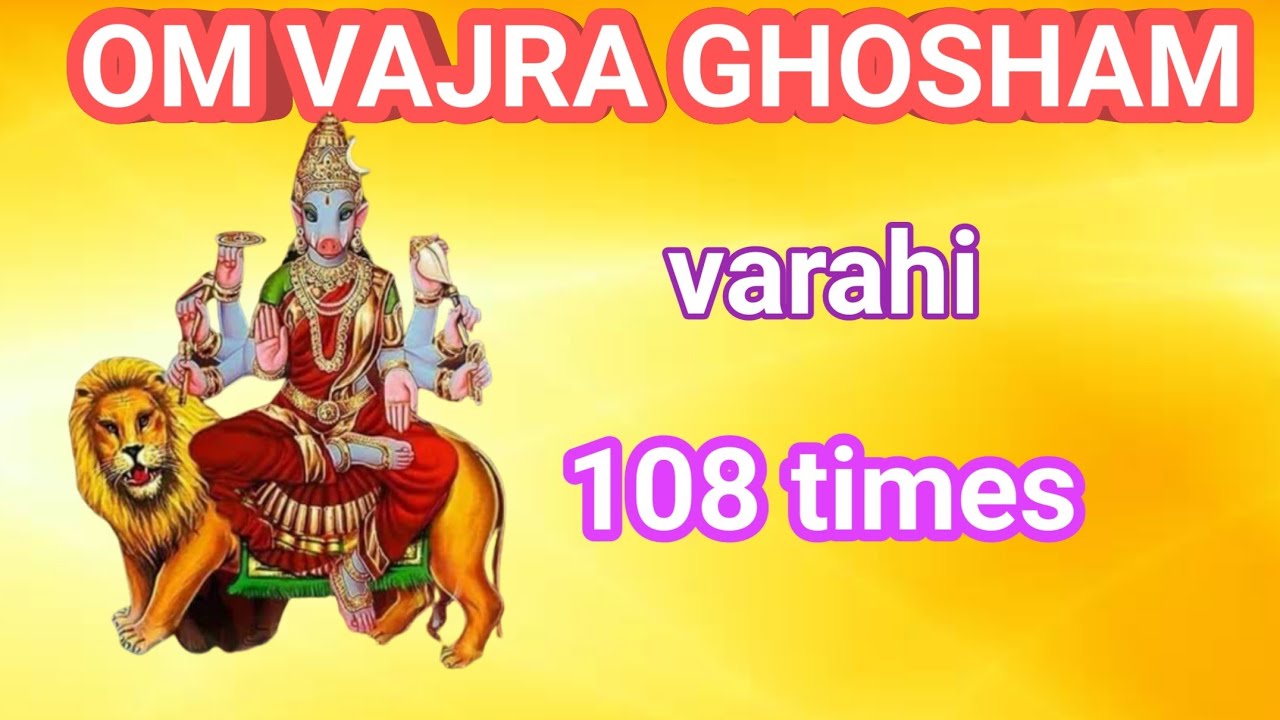 om vajra ghosham 108 times#varahi #chanting #miracle of vaarahi @jaichandi - YouTube