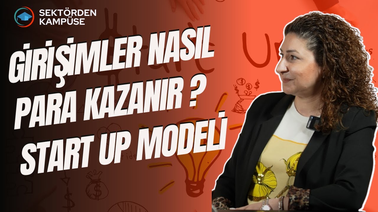 START UP ŞİRKETLER NASIL KURULUR VE NASIL GELİŞİR ? (İDİL KUYUCU) - YouTube