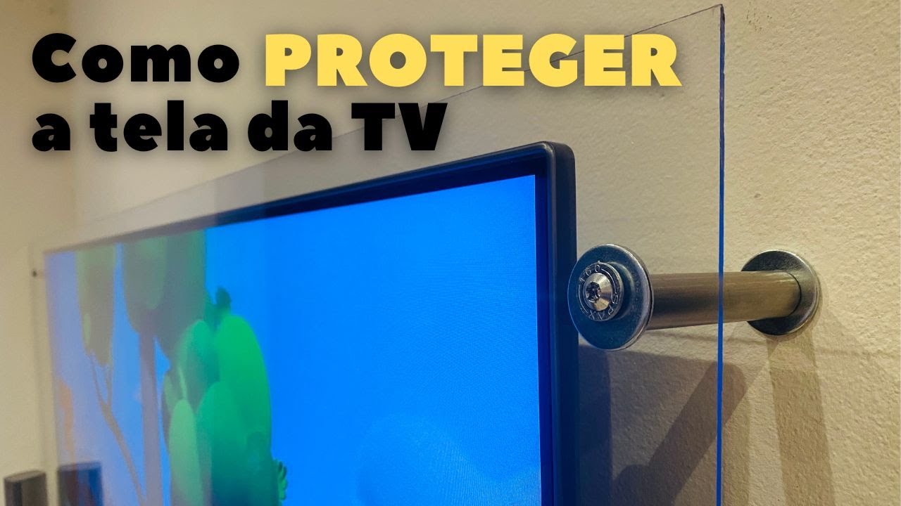 Como proteger a tela da sua TV. - YouTube