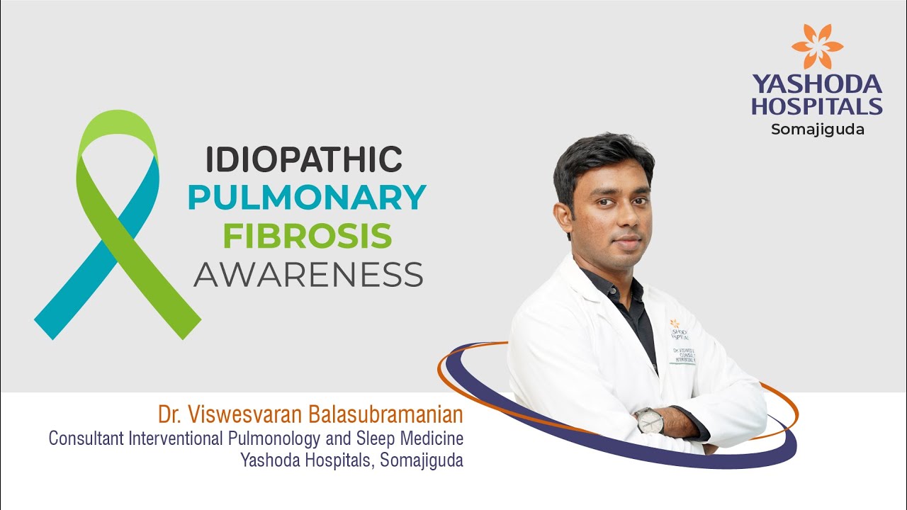 Idiopathic Pulmonary Fibrosis (IPF) Awareness | Yashoda Hospitals ...