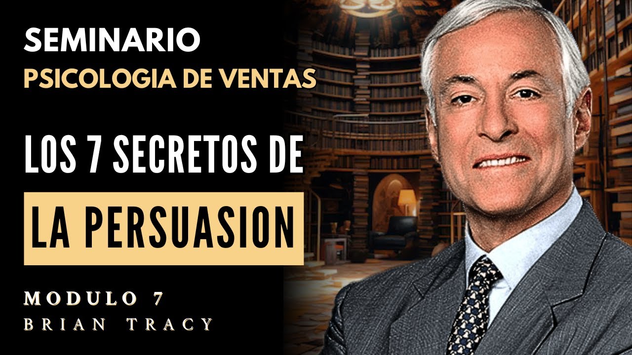 Capítulo 7! PROGRAMATE CON LOS 7 SECRETOS DE LA PERSUASIÓN - Seminario ...