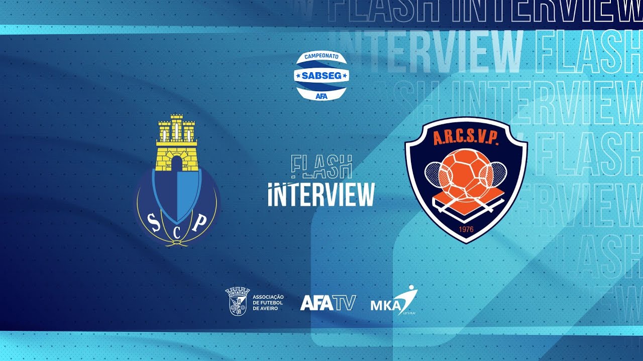 Flash Interview - SC Paivense x ARC S. Vicente Pereira (J06 - 2.ª Fase ...