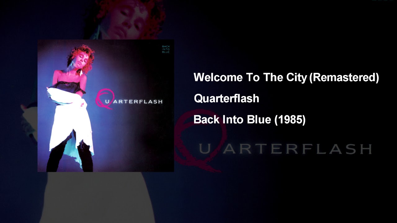Welcome To The City - Quarterflash (Remastered) - YouTube