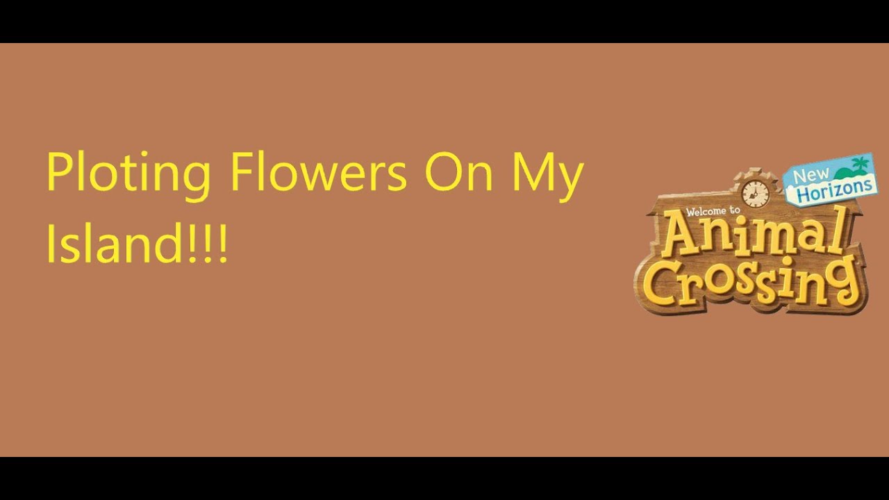 "Plotting Flowers On The Island" Animal Crossing New Horizon - YouTube