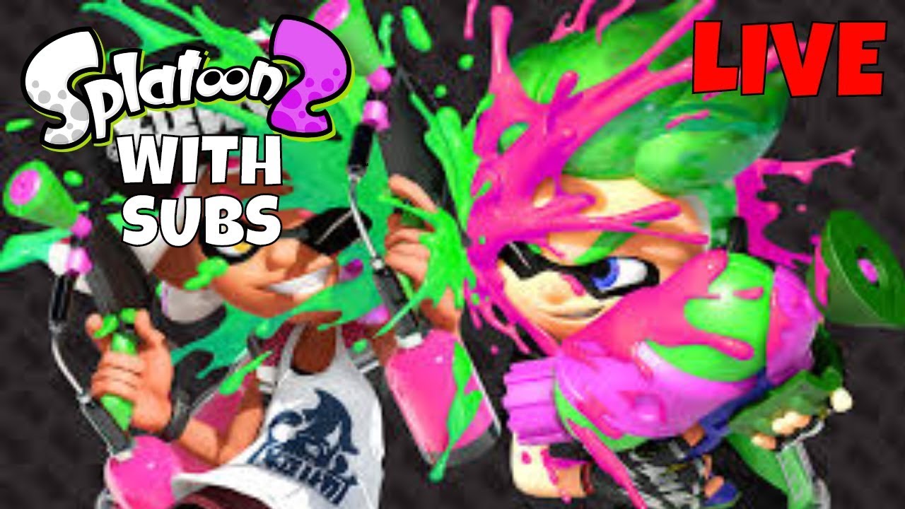 SPLATOON 2 WITH SUBS [] SPLATOON 2 - YouTube