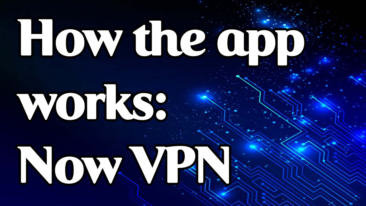 How the Now VPN app works - YouTube