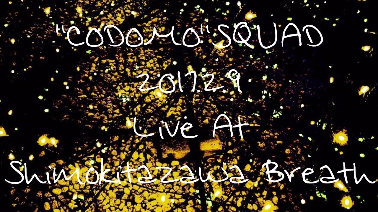 "CODOMO"SQUAD 2017.2.9 Live at下北沢Breath - YouTube