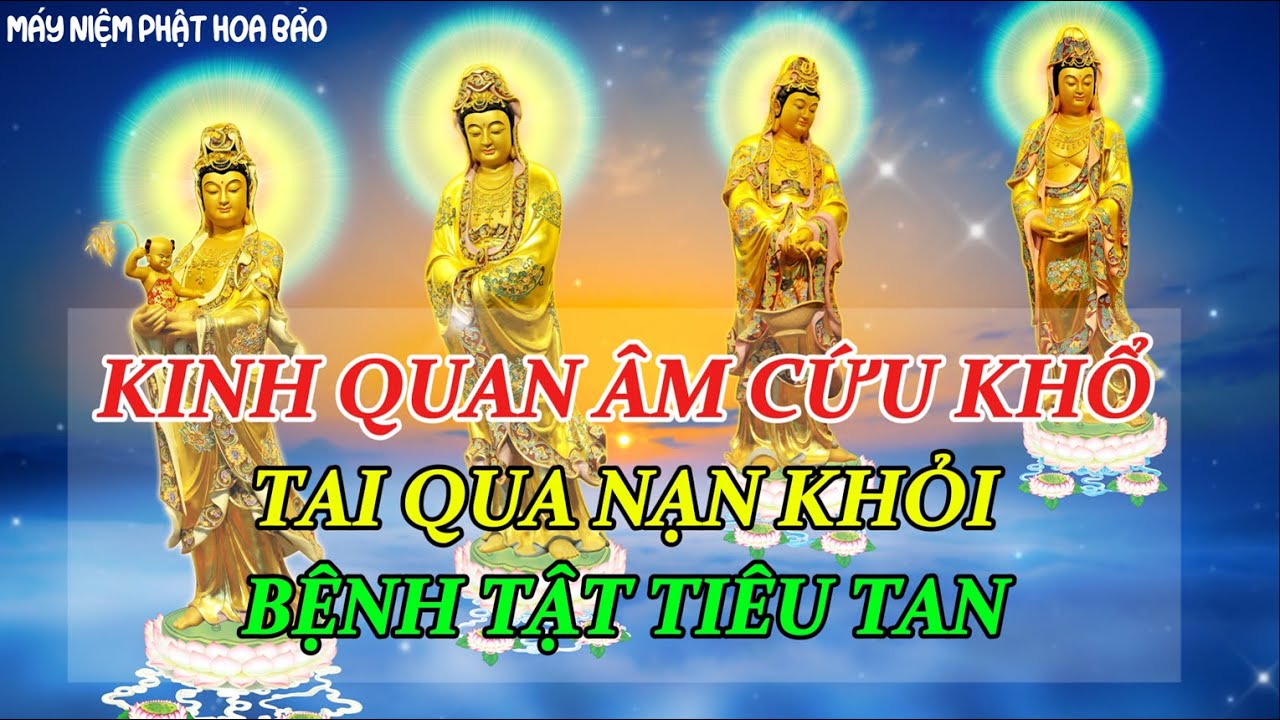 Kinh Quan Âm Cứu Khổ - Nghe Mỗi Ngày RẤT LINH ỨNG Tiêu Tan Bệnh Tật ...