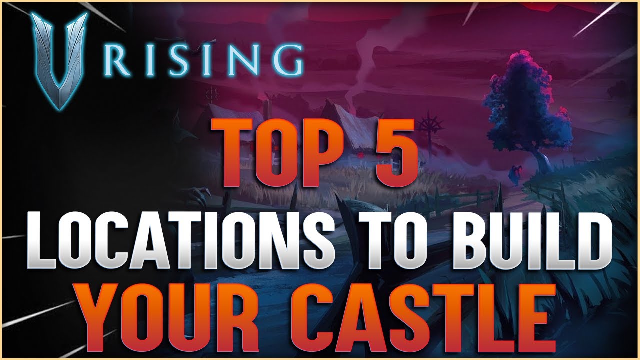 V Rising Top 5 locations to build your castle - YouTube