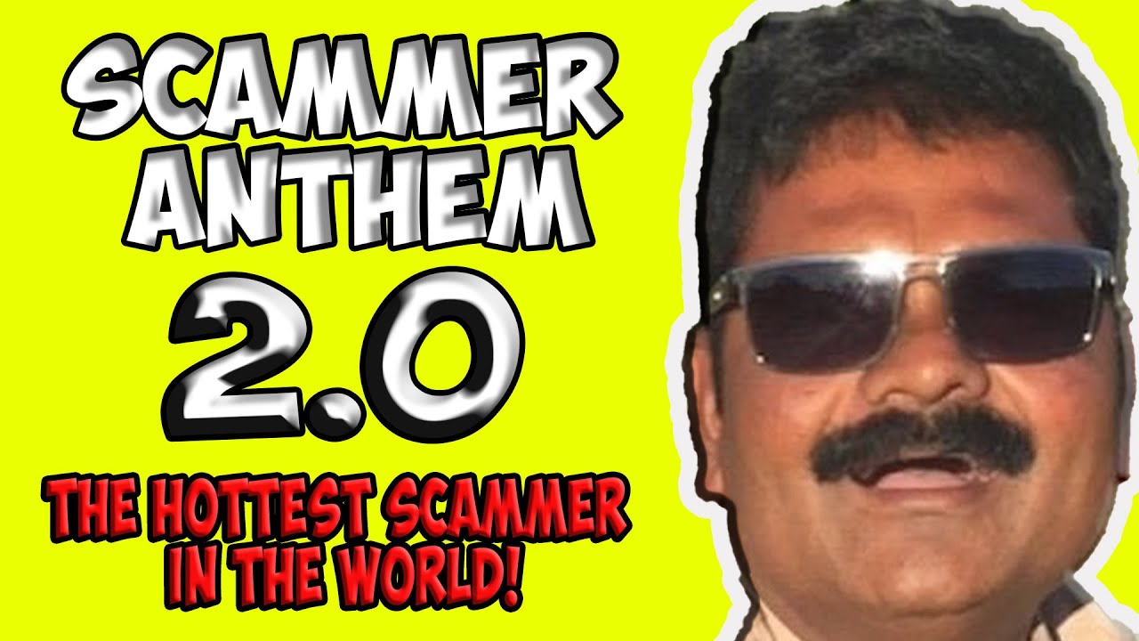 SCAMMER ANTHEM 2: The Best Scammer In The World! - YouTube