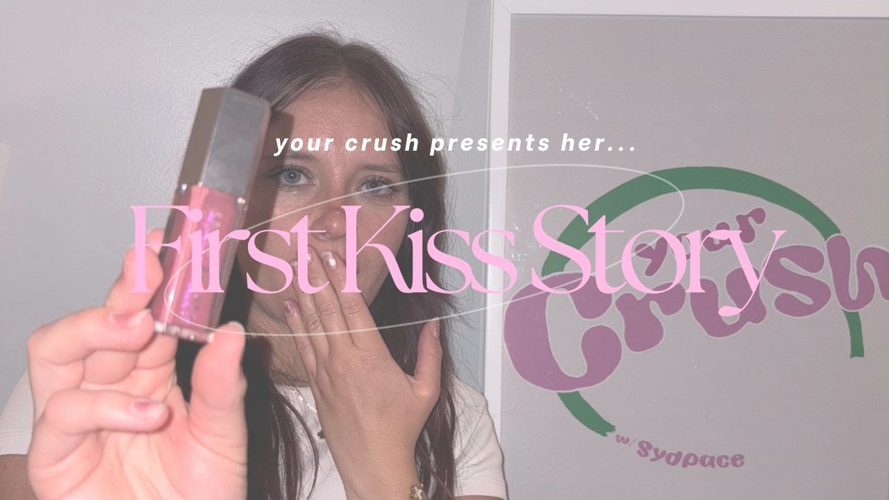 First Kiss, Story Time - YouTube
