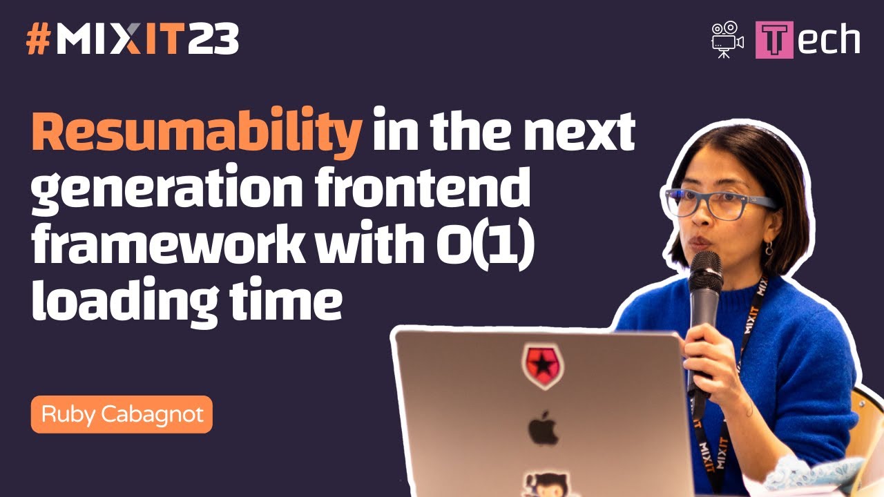 Resumability in the next generation frontend framework (Ruby Cabagnot) #MiXiT2023 - YouTube