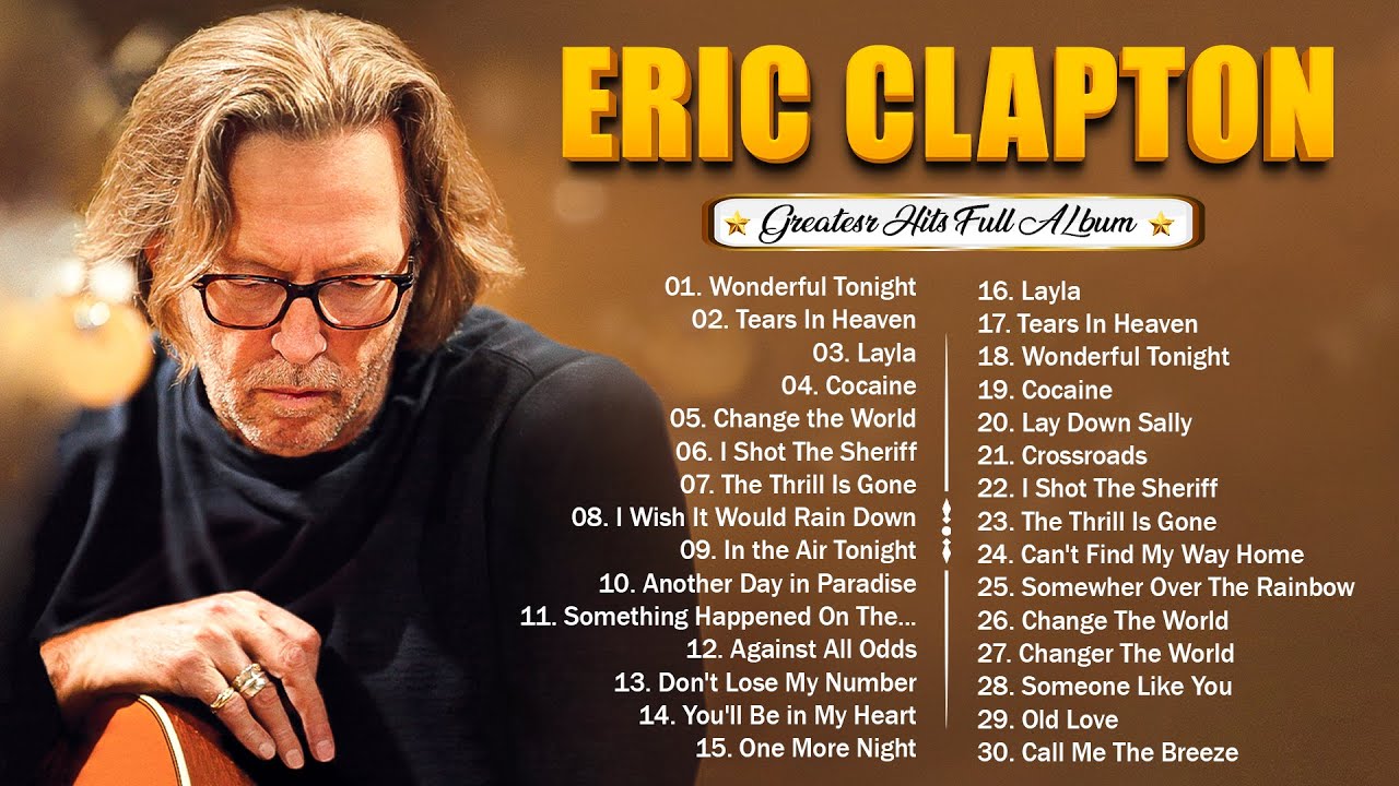 Eric Clapton Greatest Hits Playlist 🍉 Eric Clapton Best Songs - YouTube